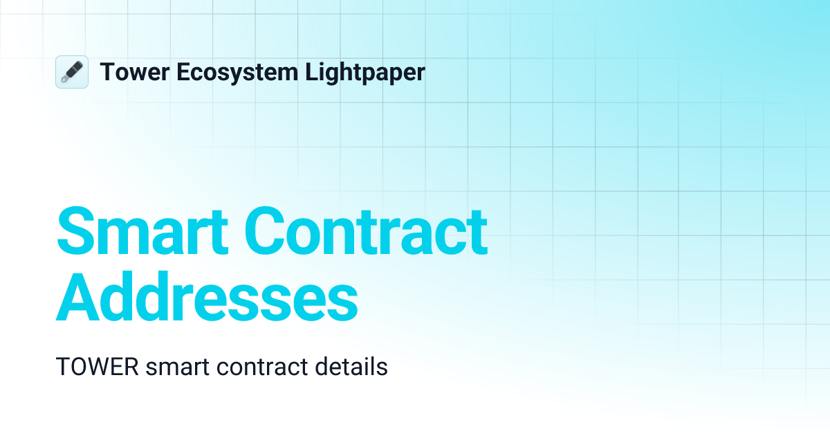 Smart Contract Addresses | Tower Ecosystem Lightpaper