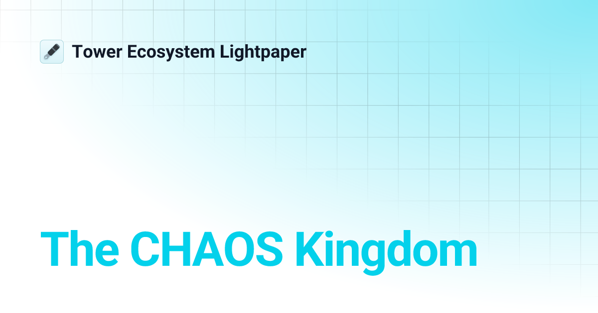 The CHAOS Kingdom | Tower Ecosystem Lightpaper